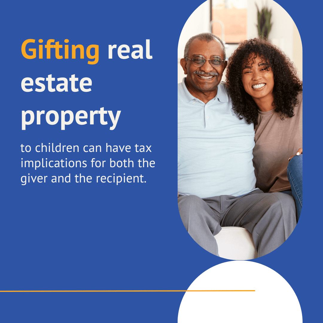 The Most Important Things to Consider When Gifting Real Estate to Your ...